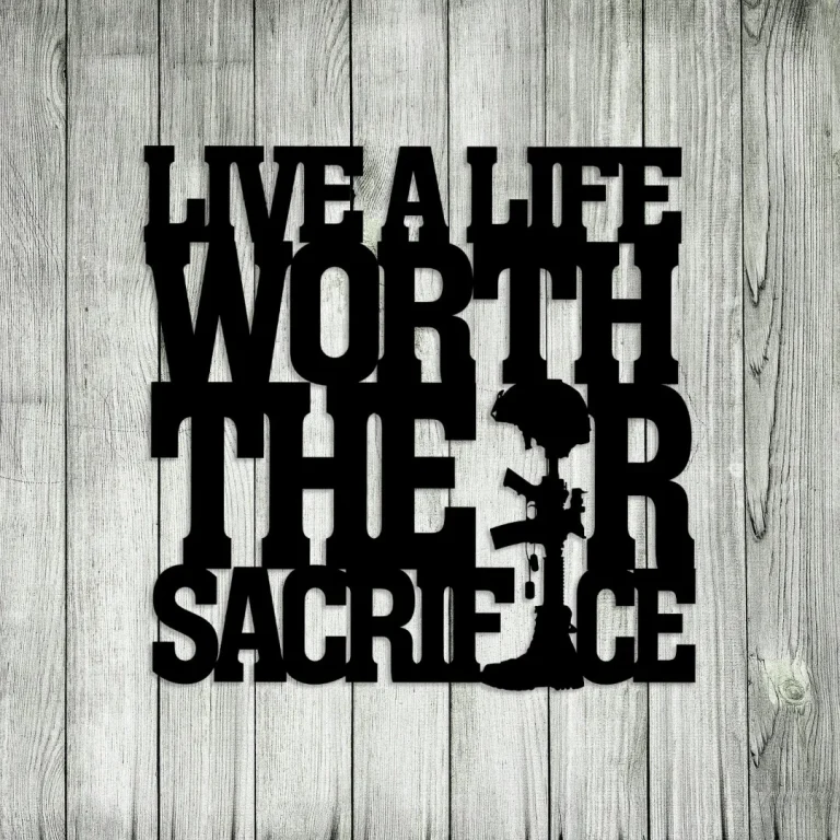 Live A Life Worth Their Sacrifice Memorial Day, Veteran Metal Art ...