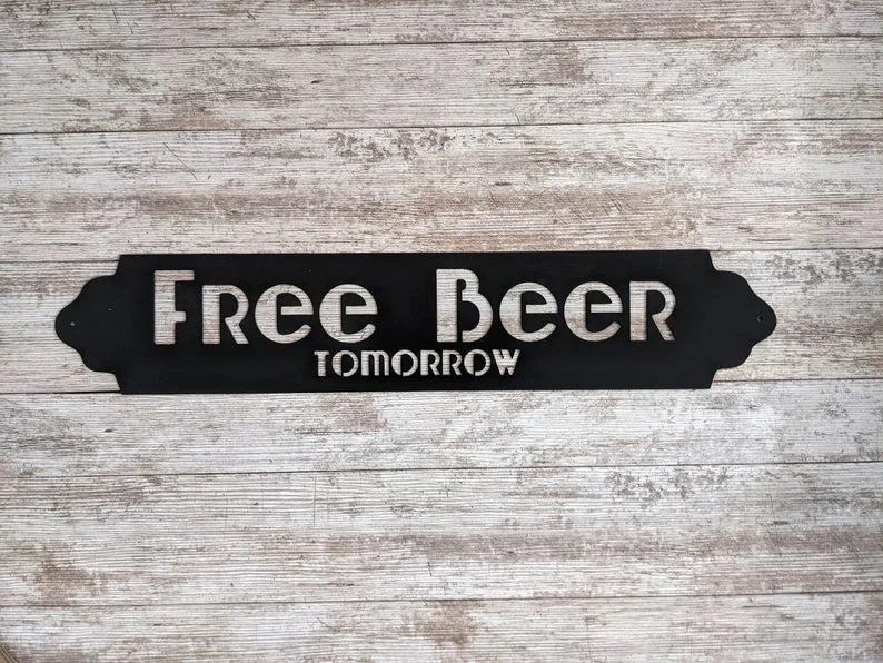 Free Beer Tomorrow Sign, Custom Metal Sign, Custom Sign For Your Man ...