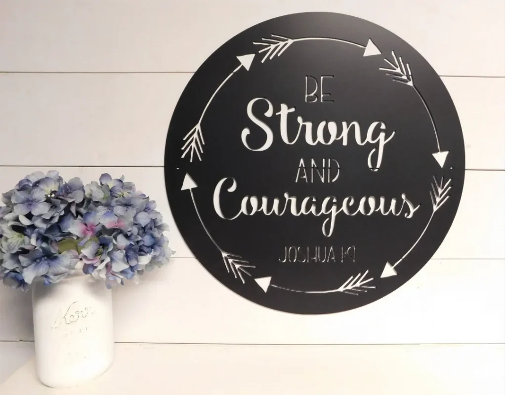 Be Strong And Courageous Sign, Strong And Courageous Wall Art, Joshua 1 ...