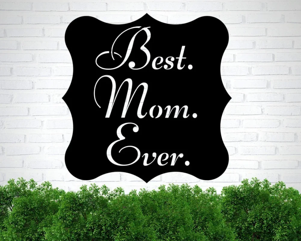 Best Mom Ever Sign, Mother's Day Sign, Metal Sign For Mom, Mother's Day ...