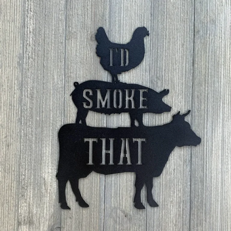 I'd Smoke That Metal Bbq Sign Cutout, Cut Metal Sign, Wall Metal Art ...