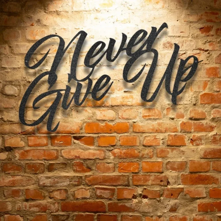 Never Give Up - Steel Sign | Nalaprint